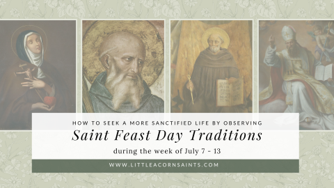 How to Celebrate Saint Feast Days and Traditions: July 7-13 - Little ...